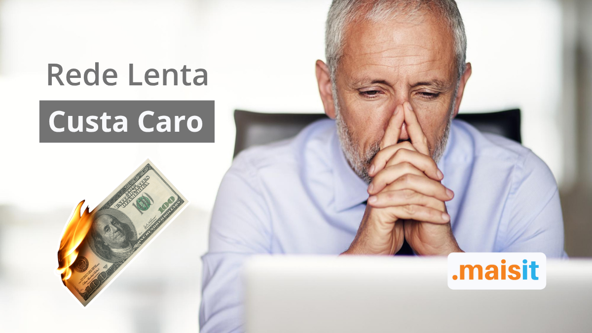 Como Resolver Rede Lenta na Sua Empresa – Mais IT