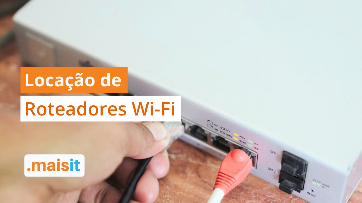 Rede lenta? Conheça os benefícios da locação de roteador Wi-Fi – Mais IT